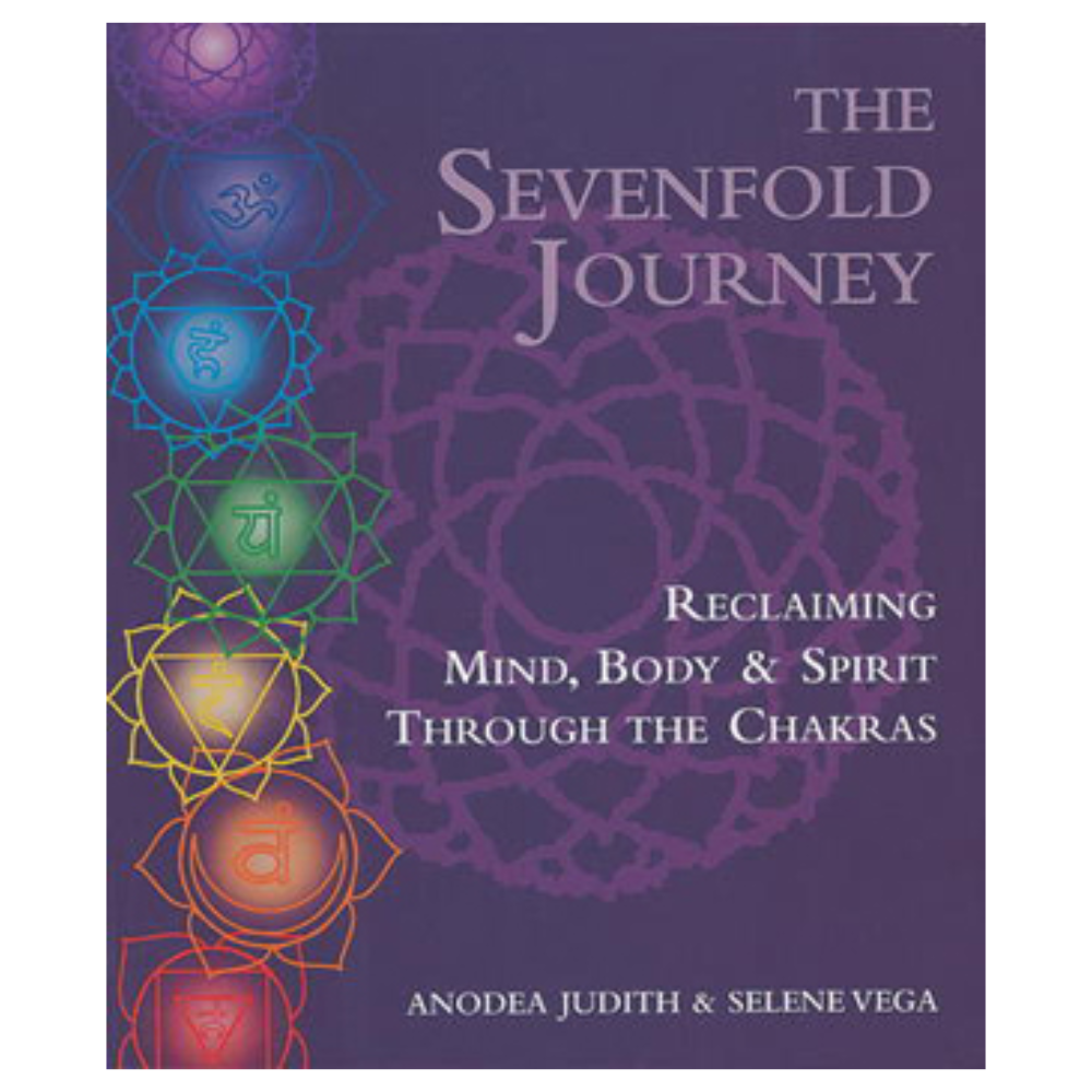 The Sevenfold Journey by Anodea Judith & Selene Vega | Chakra Flow